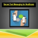 Secure text messaging for healthcare