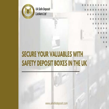 Securing Your Valuables: The Essential Guide to Safety Boxes in London | PPTX
