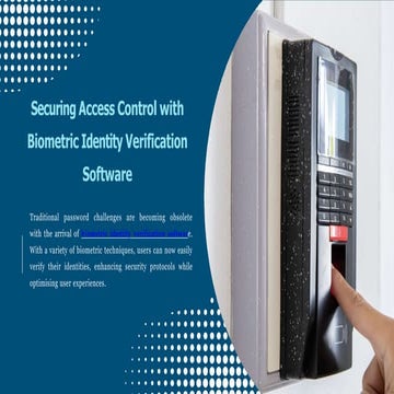 Securing Access Control with Biometric Identity Verification Software.pptx