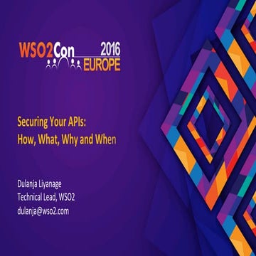 WSO2Con EU 2016: Securing APIs: How, What, Why, When | PDF