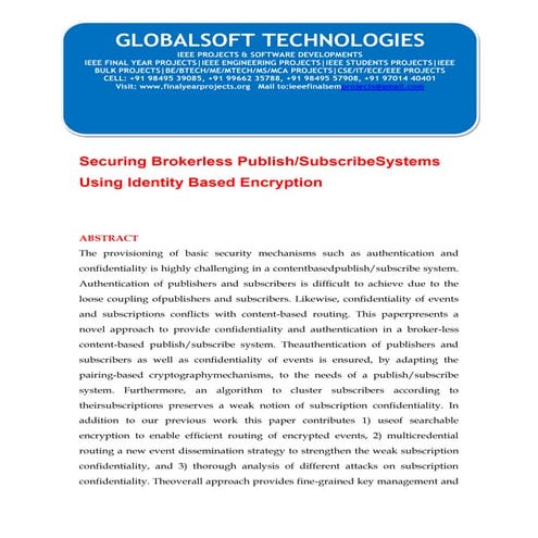 2014 IEEE JAVA PARALLEL DISTRIBUTED PROJECT Securing brokerless publish subscribesystemsusing ...