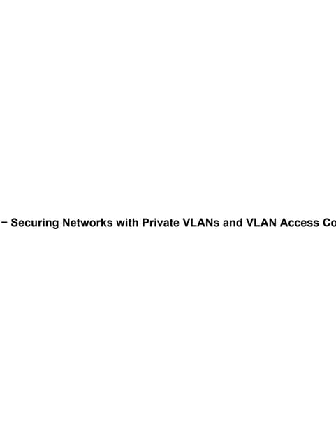 Securing Networks With Private Vla Ns And Vlan Access Control Lists