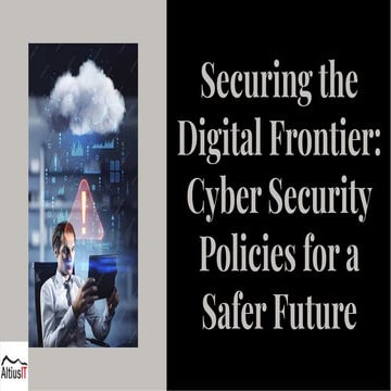 Securing The Digital Frontier Cyber Security Policies For A Safer