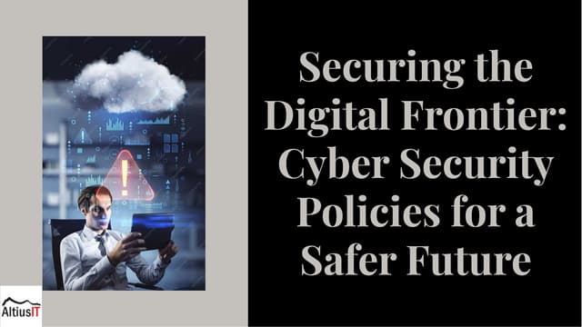 Securing The Digital Frontier Cyber Security Policies For A Safer