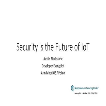 Symposium On Securing The Iot Security Is The Future Of Iot Mbed Pptx Operating Systems