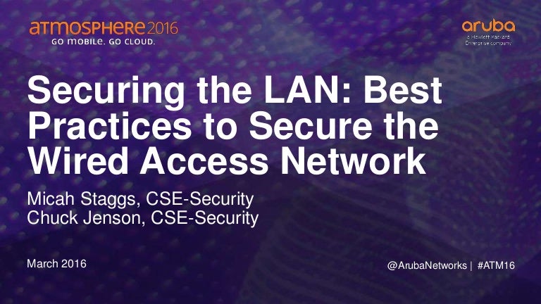 Securing The Lan Best Practices To Secure The Wired Access Network