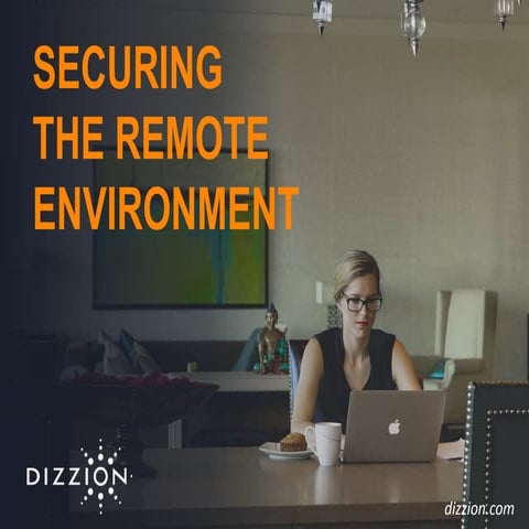 Securing the Remote Working Environment | PPTX