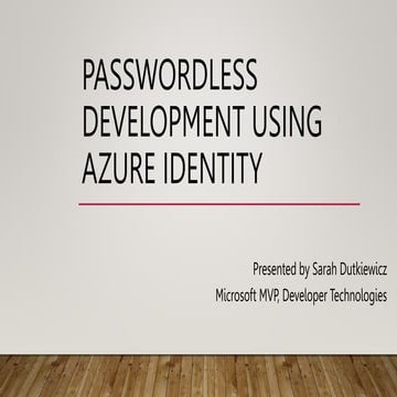 Passwordless Development Using Azure Identity Ppt