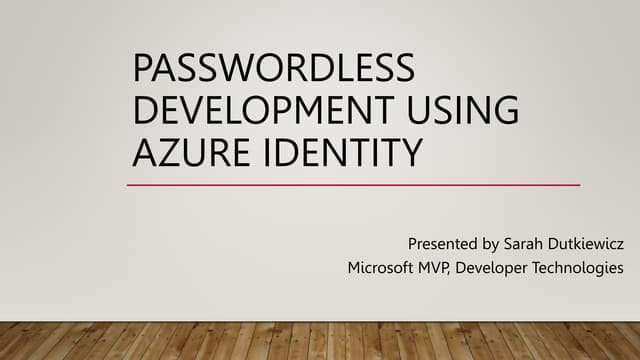Passwordless Development Using Azure Identity Ppt