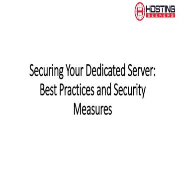 Securing Your Dedicated Server Best Practices and Security Measures_.pptx