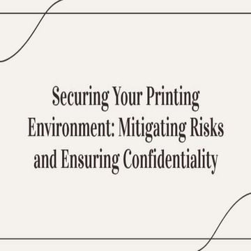 Securing Your Printing Environment Mitigating Risks and Ensuring ...