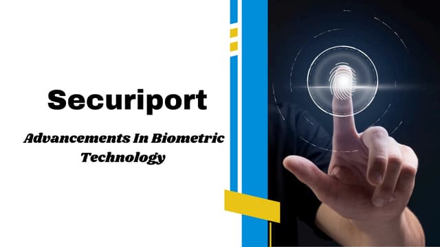 Securiport - Advancements In Biometric Technology | PPT Securiport - Advancements In Biometric Technology | PPT