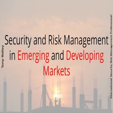 Security and risk management in emerging and developing markets.tony ...
