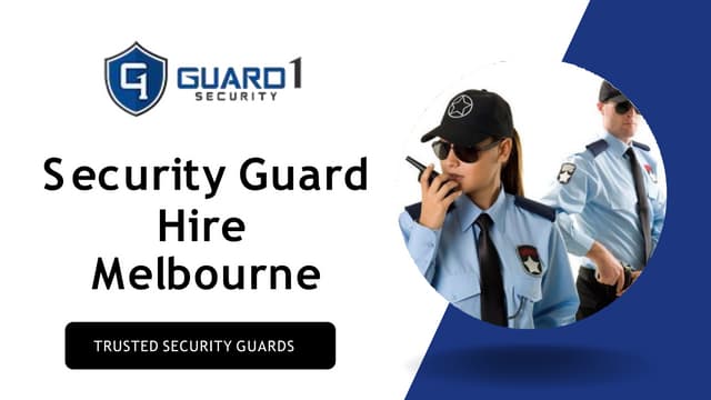 Security Guard Hire Melbourne.pptx Security Guard Hire Melbourne.pptx