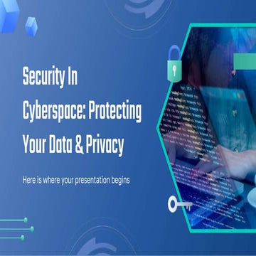 Security in Cyberspace_ Protecting your Data and Privacy by Slidesgo.pptx