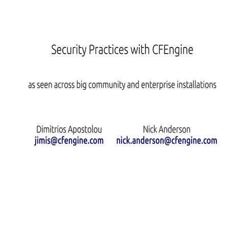 Security practices with CFEngine: Config Management Camp 2016 | PPT