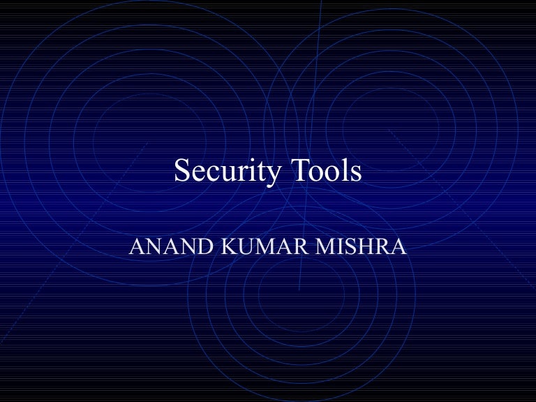Security tools