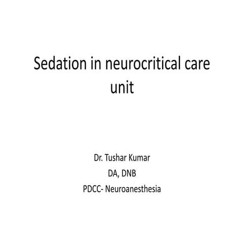 Sedation in neurocritical care unit | PPTX