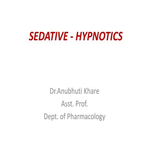 SEDATIVE - HYPNOTICS.pptx SEDATIVE - HYPNOTICS.pptx