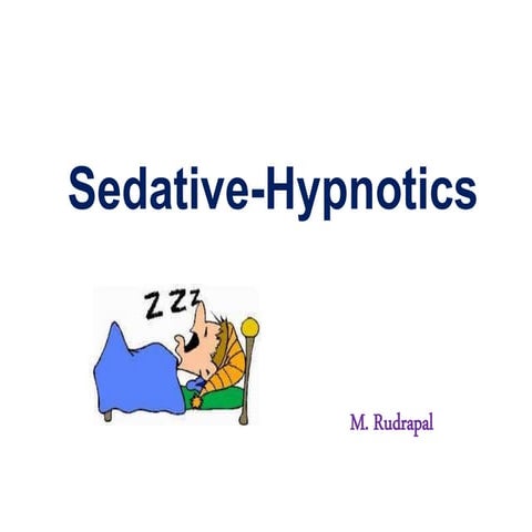 Sedative hypnotics lecture-m rudrapal | PPTX