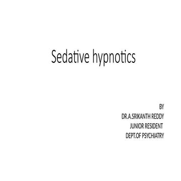 Sedative hypnotics presentation | PPTX