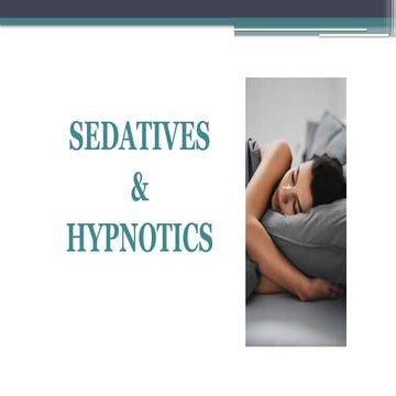Sedatives & Hypnotics topic presentation | PPTX