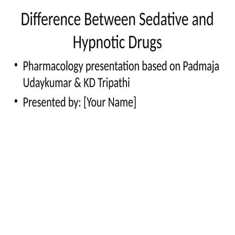 Sedative_vs_Hypnotic_Drugs_Presentation.pptx