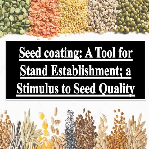 Seed coating a tool for quality seed production | PPTX