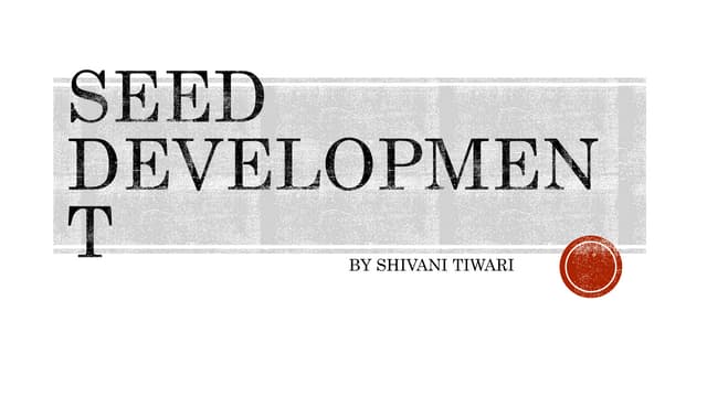 Stages of seed development | PPTX