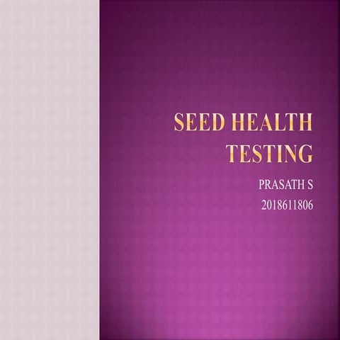Seed health testing | PPTX