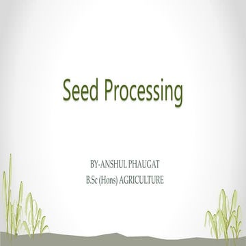Seed processing and it's steps | PPT