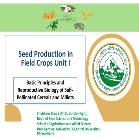 Seed_Production_Unit_I Basic Principles and Reproductive Biology of ...