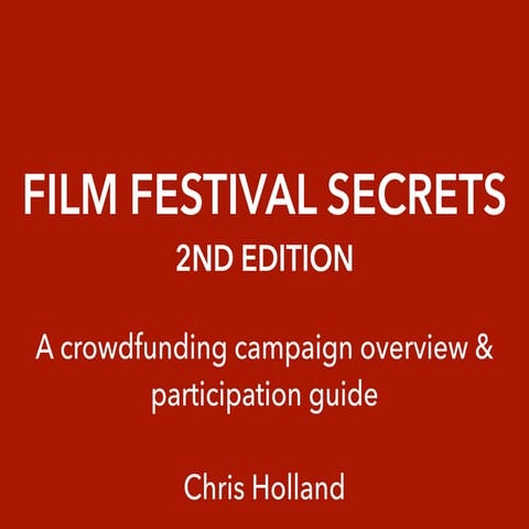 Film Festival Secrets - 2nd edition book & podcast - crowdfunded on ...