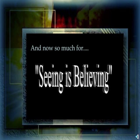 Seeing is Believing? | PPS