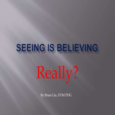 Is seeing believing | PPT