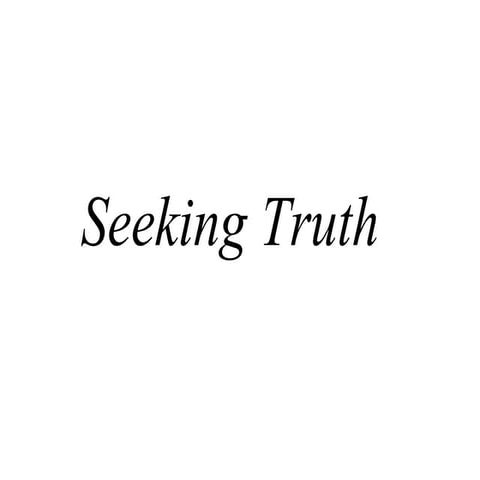 Seeking Truth | PPT