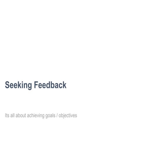Seeking feedback | PPTX