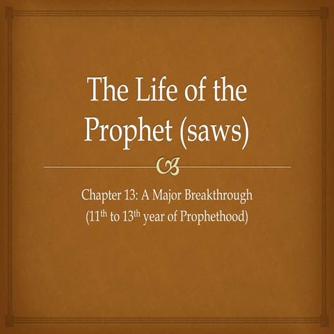 The Life of the Prophet Muhammad: Chapter 13: Summary | PPTX