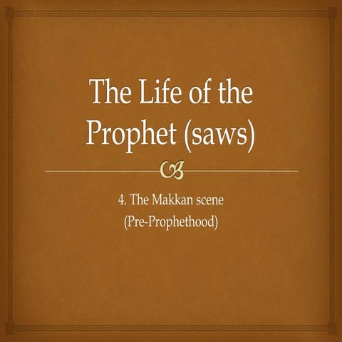 (The Life of the Prophet Muhammad: Chapter 4: Summary | PPT