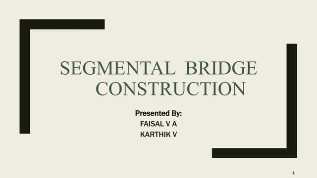 Precast segmental construction of bridges | PPTX
