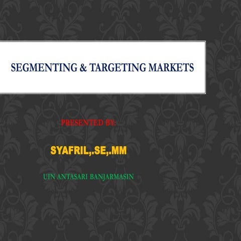 Segmenting and Targeting Markets | PPT