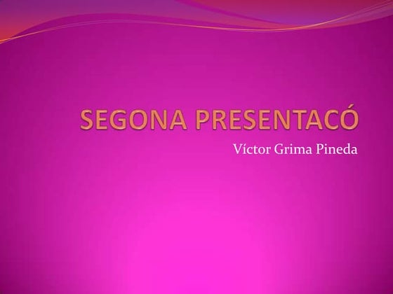 Segona presentació | PPTX