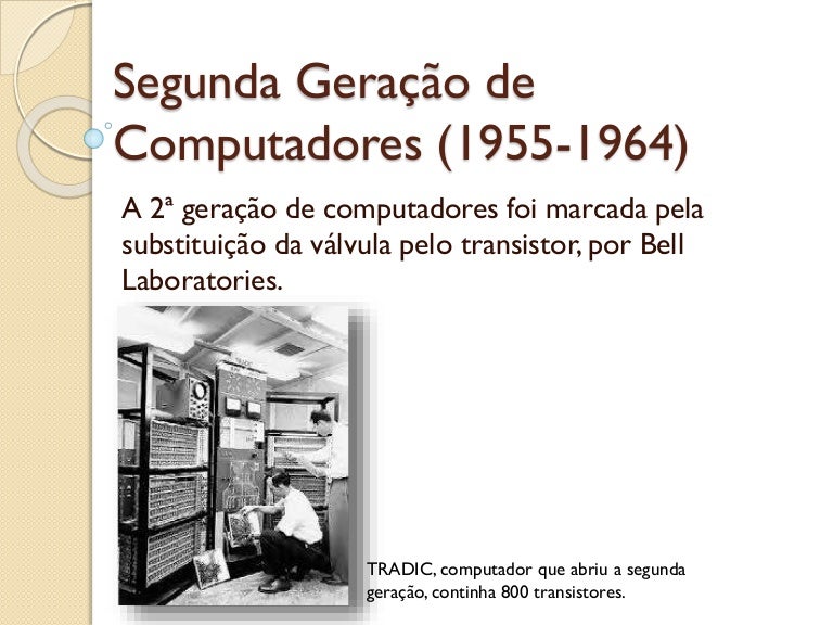 Segunda geração de computadores (1955 1964)