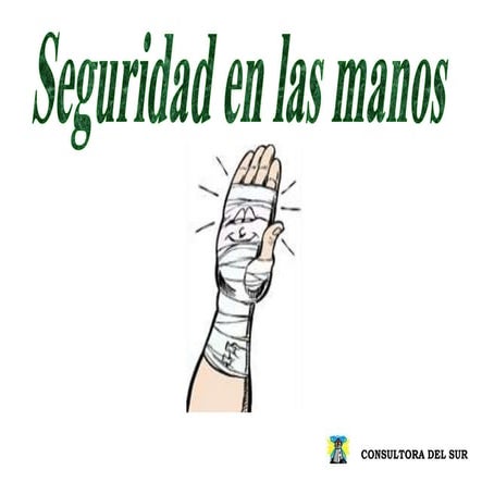 SEGURIDAD EN LAS MANOS PREVENCION DE ACCIDENTES | PPT