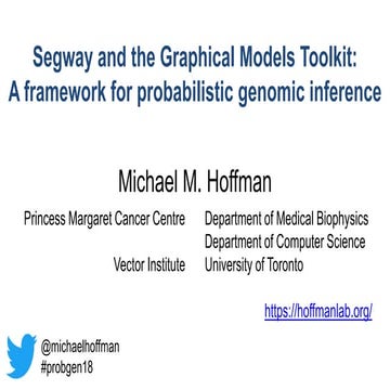 Segway and the Graphical Models Toolkit: a framework for probabilistic genomic inference | PPTX