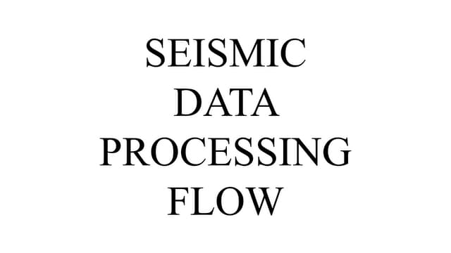 Seismic data processing flow | PPTX Seismic data processing flow | PPTX
