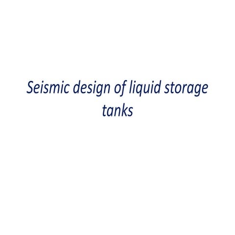 Seismic design of liquid storage tanks.pptx