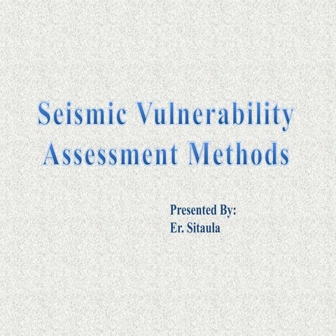 Seismic vulnerability Assessment methods slides.pptx
