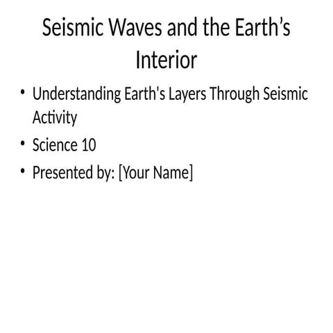 Seismic_Waves_Earth_Interior_Science10.pptx