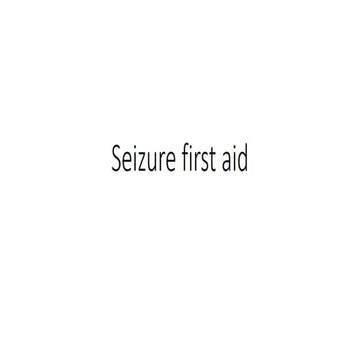 Seizure first aid powerpoint with information | PPTX